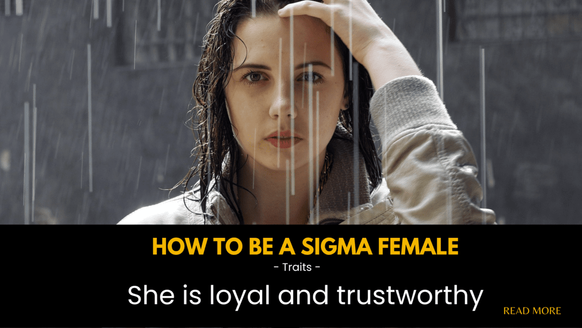 19 Sigma Female Traits & Characteristics You Must Know