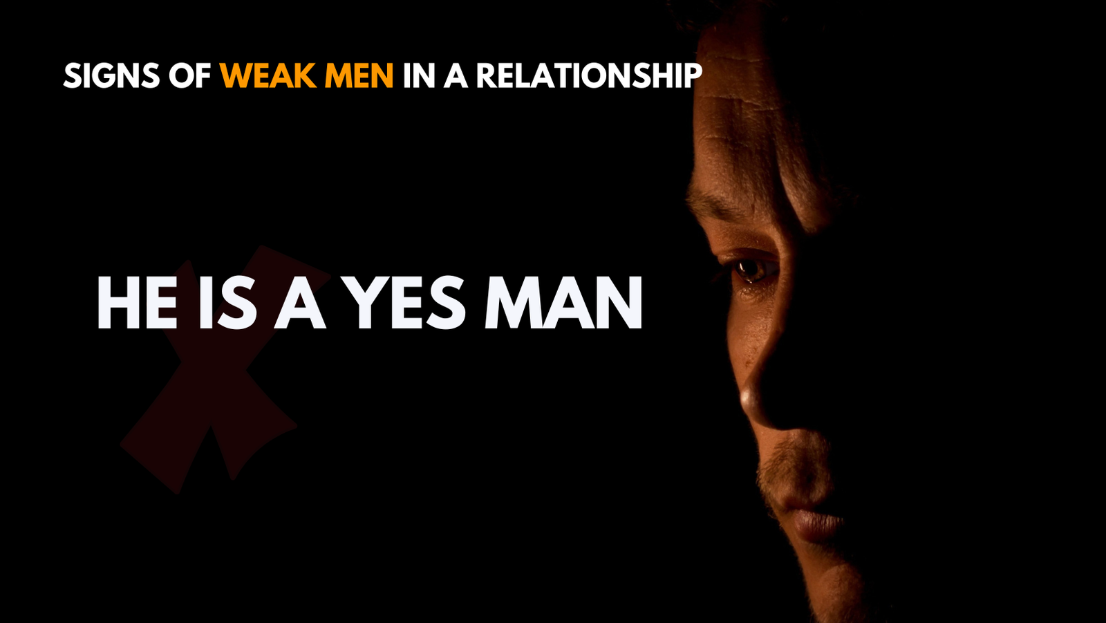 12 Significant Signs of a Weak Man in a Relationship