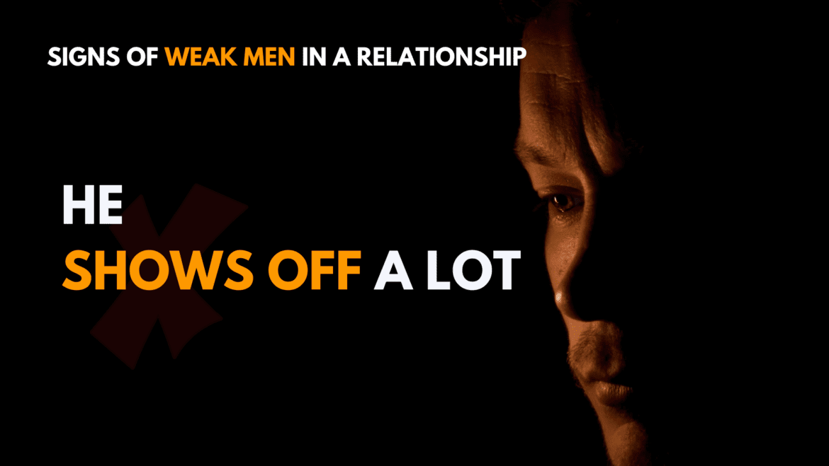 12 Significant Signs of a Weak Man in a Relationship
