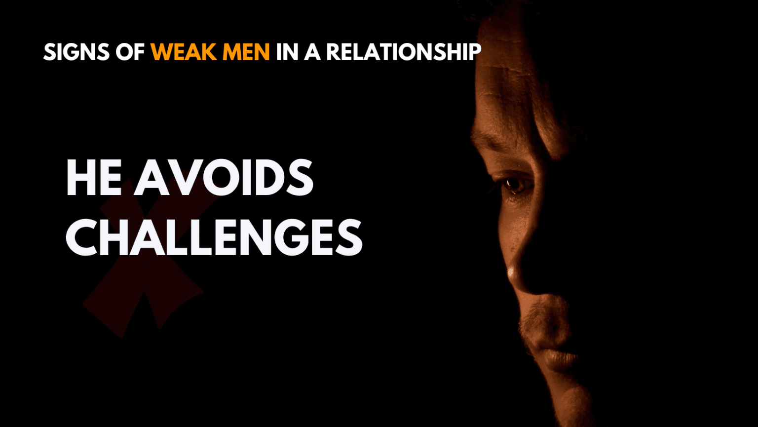 12 Significant Signs of a Weak Man in a Relationship